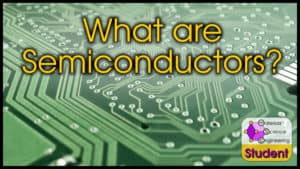 What Are Semiconductors? – Materials Science & Engineering
